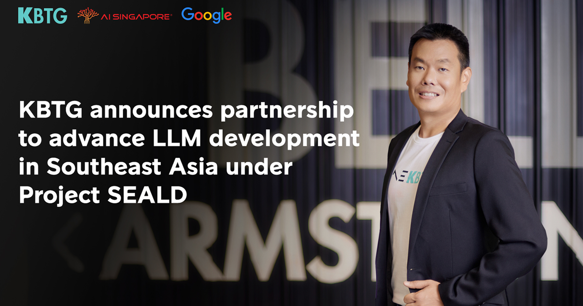 KBTG announces strategic partnership with AI Singapore and Google Research to advance LLM ...